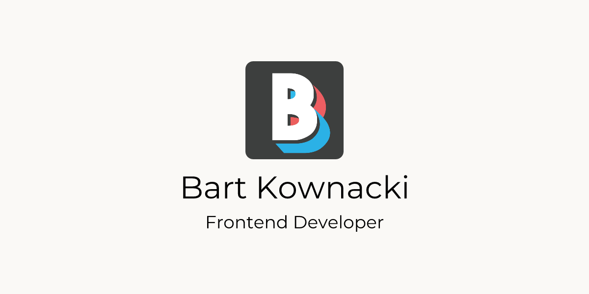 Bart Kownacki｜Frontend Developer